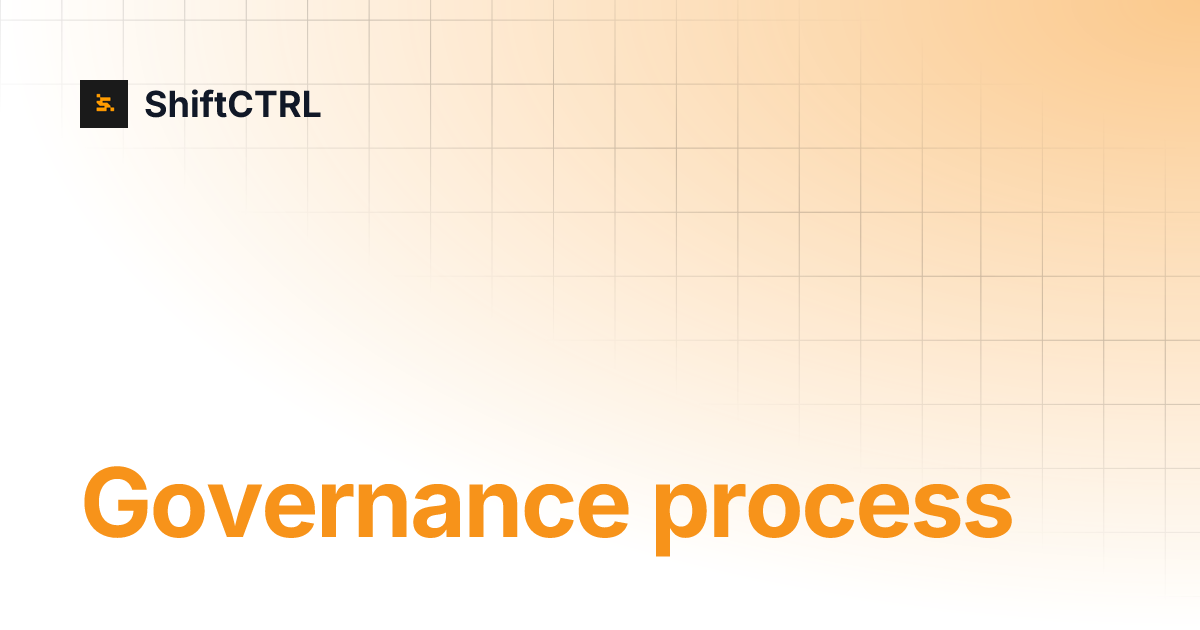 Governance process | ShiftCTRL
