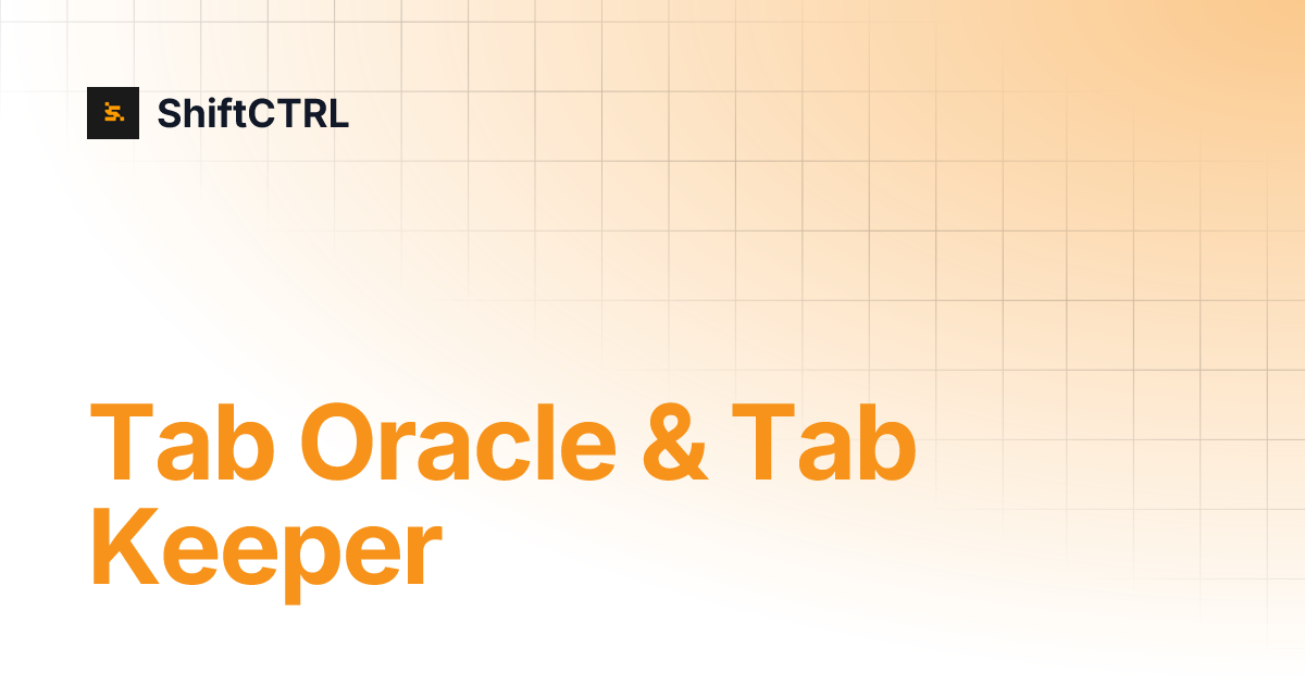 Tab Oracle & Tab Keeper | ShiftCTRL